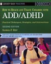 How to Reach and Teach Children with ADD/ADHD Practical Techniques ...